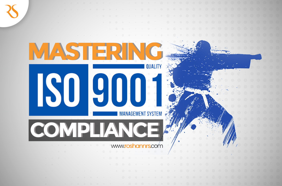 Mastering ISO 9001 Compliance with Best Practices - Roshan Shrestha