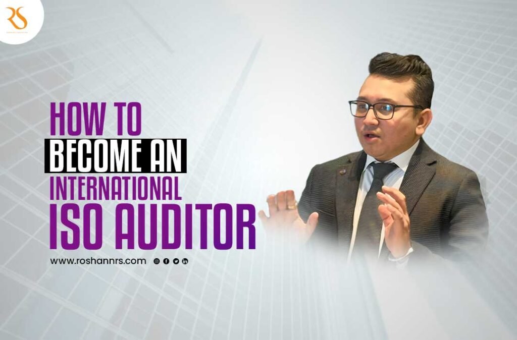 How to become an International ISO Auditor - Roshan Shrestha